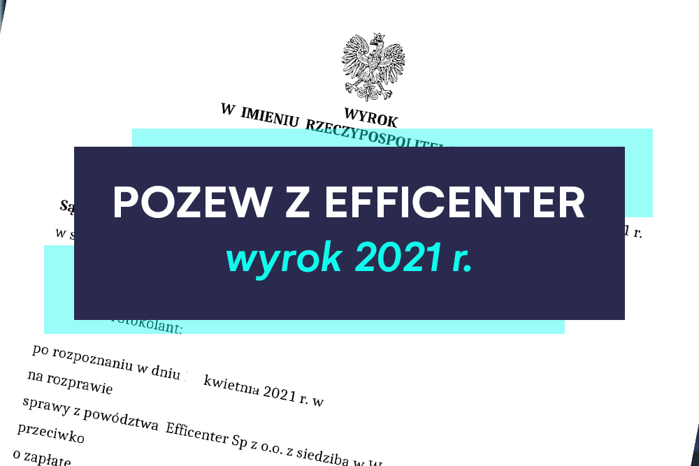 Pozew z Efficenter - Efficenter windykacja 2021 r. - LegalMedia